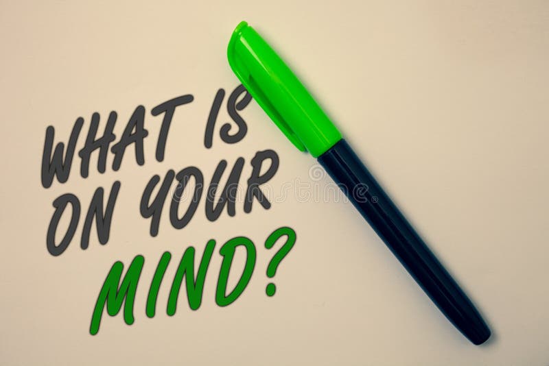 Handwriting Text Writing What is on Your Mind Question. Concept Meaning ...