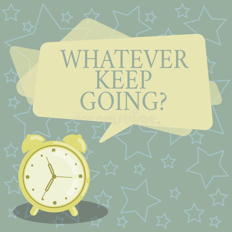 Handwriting Text Writing Whatever Keep Going. Concept Meaning Continue ...