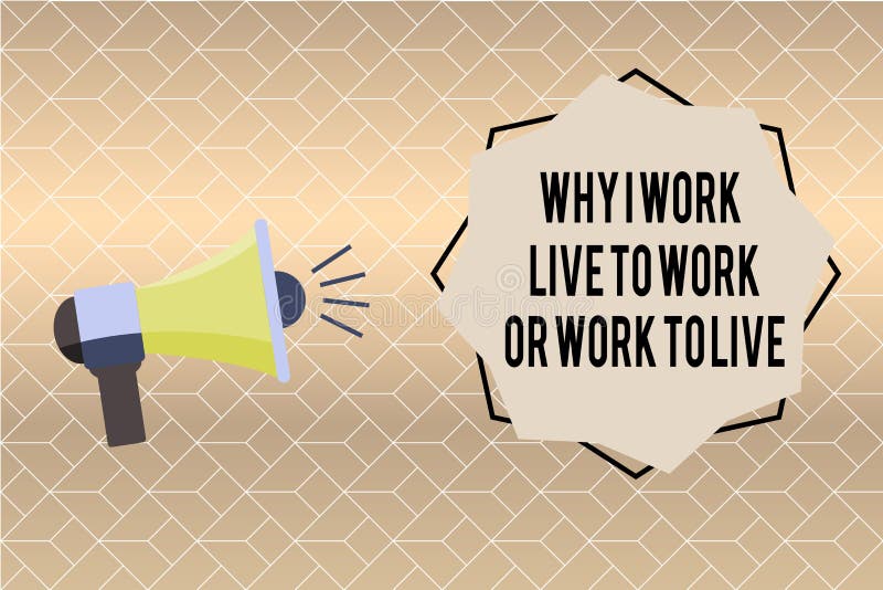 Handwriting Text Writing Why I Work Live To Work or Work To Live ...