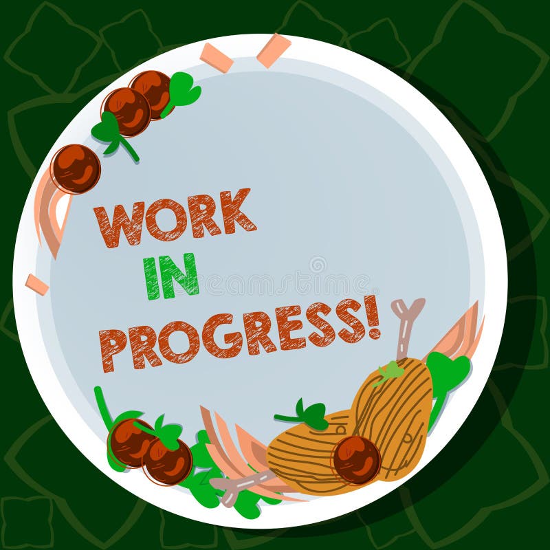 Handwriting Text Writing Work in Progress. Concept Meaning Job Still ...