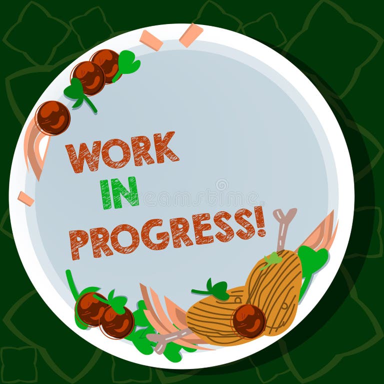 Handwriting Text Writing Work in Progress. Concept Meaning Job Still ...