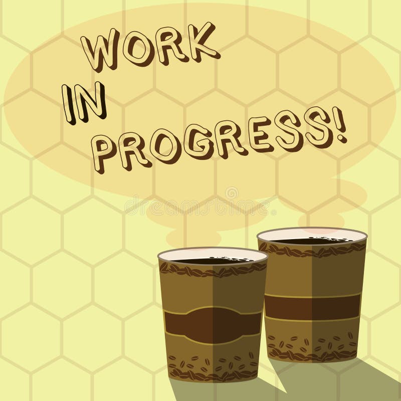 Handwriting Text Writing Work in Progress. Concept Meaning Job Still ...