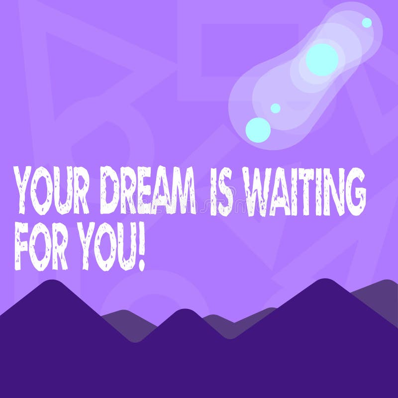Handwriting Text Writing Your Dream is Waiting for You. Concept Meaning ...