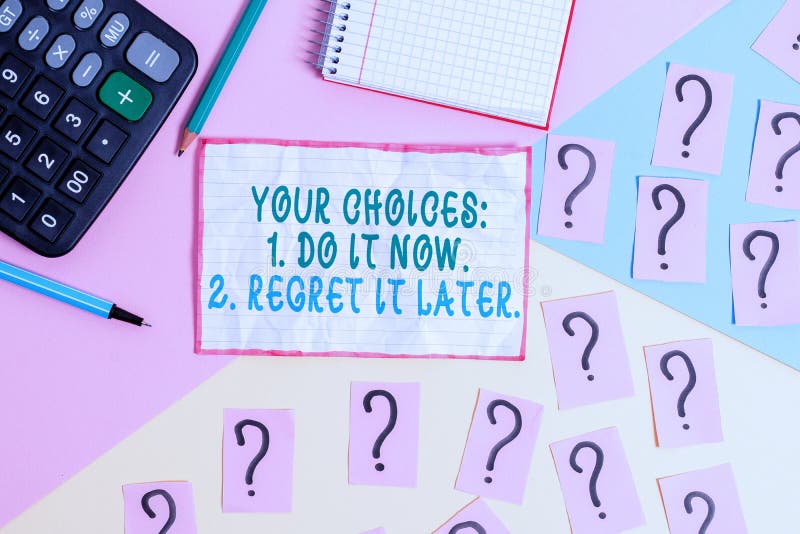 Handwriting Text Your Choices 1 Do it Now 2 Regret it Later. Concept ...