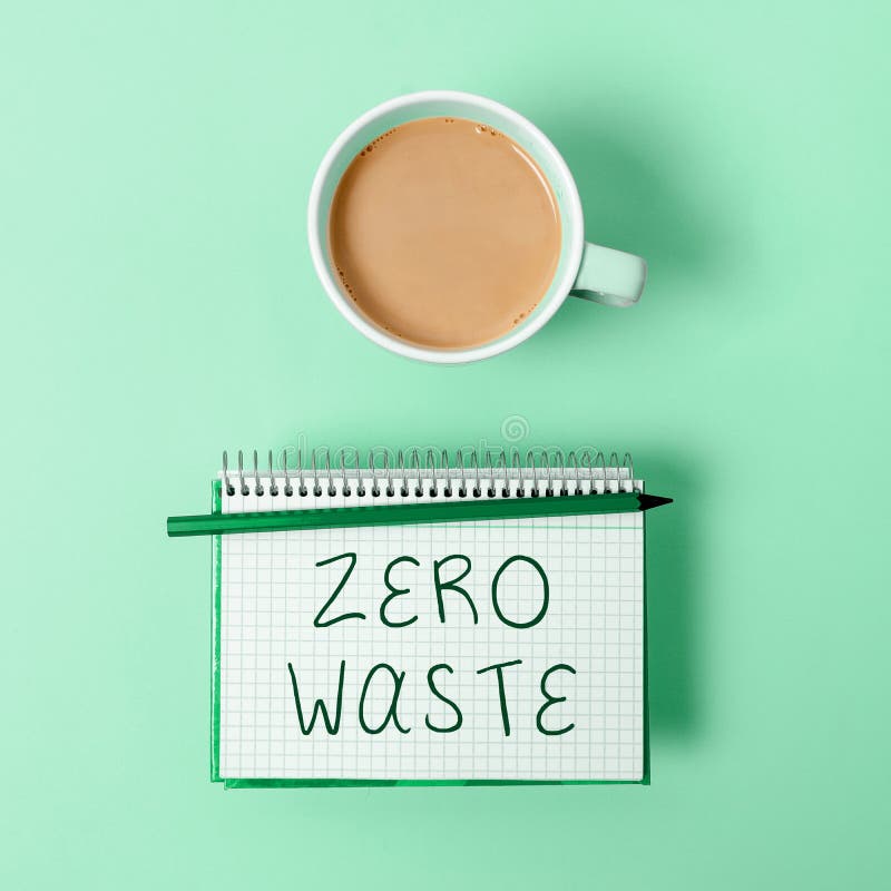 Handwriting Text Zero Waste. Concept Meaning Industrial Responsibility ...