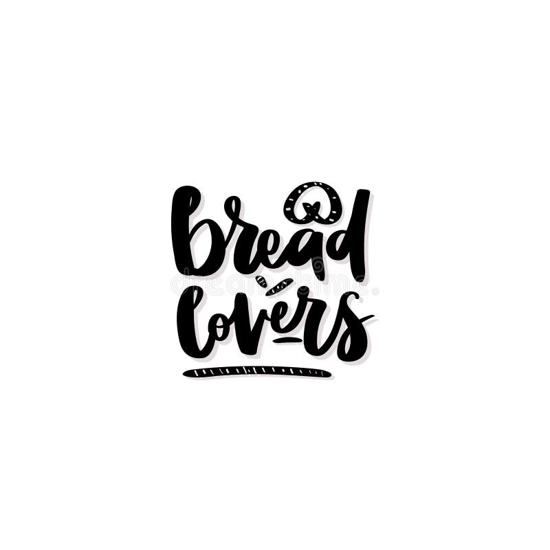 Handwritten Lettering - Bread Lovers. Stock Vector - Illustration of ...