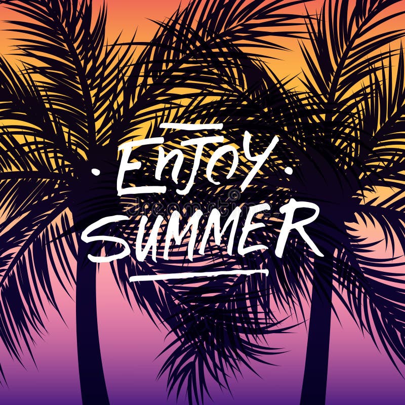Handwritten Phrase Enjoy Summer on Summertime Background with Palm ...