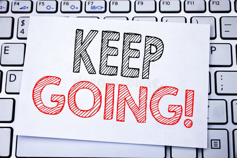 Handwritten Text Caption Showing Keep Going. Business Concept Writing ...
