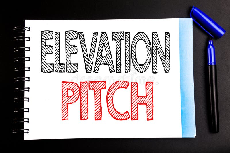 Handwritten Text Showing Elevation Pitch. Business Concept Writing for ...