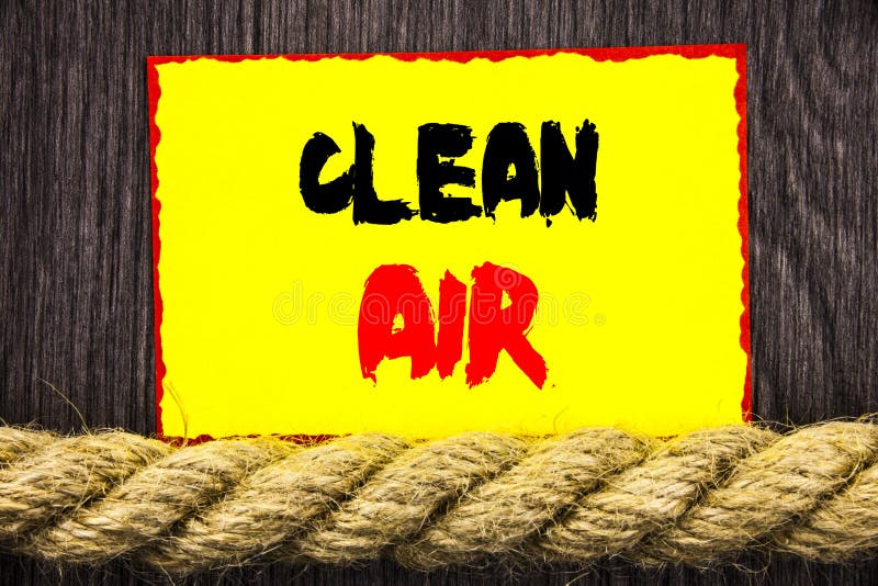 Handwritten Text Sign Showing Clean Air. Conceptual Photo Global ... Handwritten Text Sign Showing Clean Air. Conceptual Photo Global ...