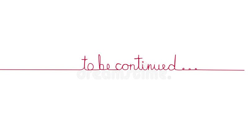Handwritten TO BE CONTINUED... Text Sign. Line Separator, Overlay ...