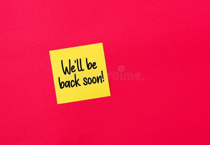 Handwritten we Will Be Back Soon Message on Yellow Sticky Note Paper on ...