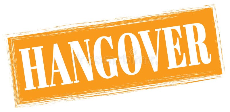 HANGOVER Text Written on Orange Stamp Sign Stock Illustration ...