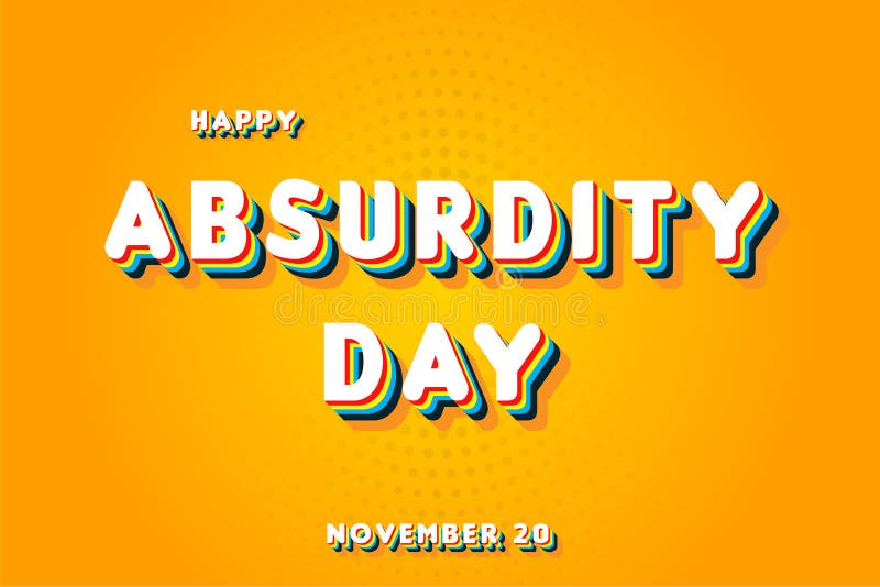 Happy Absurdity Day, November 20. Calendar of November Retro Text ...