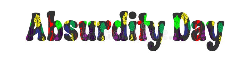 November Holidays, Absurdity Day. Text Effect on White Background Stock ...