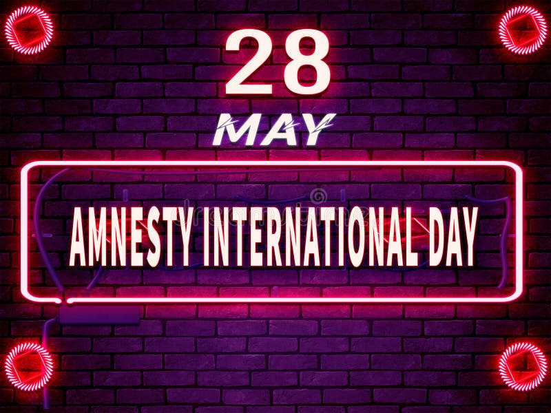 28 May, Amnesty International Day, Neon Text Effect on Bricks ...