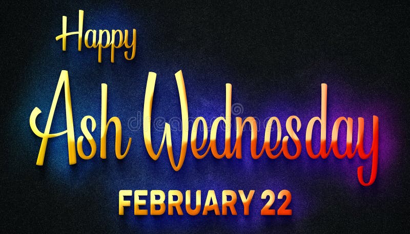 Happy Ash Wednesday, February 22. Calendar of February Neon Text Effect ...