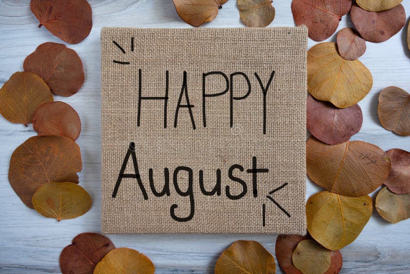 Happy August Hand Written on Burlap Canvas with Fall Leafs Stock Image ...