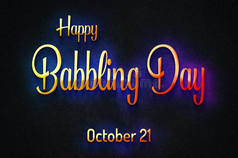 Happy Babbling Day, October 21, Empty Space for Text, Copy Space Right ...