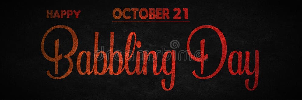Happy Babbling Day, October 21, Empty Space for Text, Copy Space Right ...