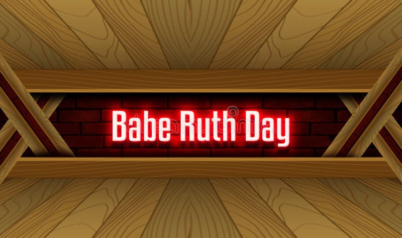 April Month Special Day. Babe Ruth Day, Neon Text Effect on Bricks ...