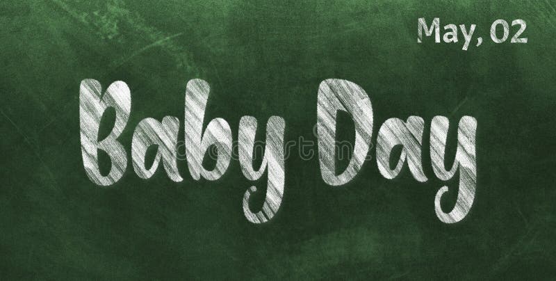 Happy Baby Day, May 02. Calendar of May Chalk Text Effect, Design Stock ...
