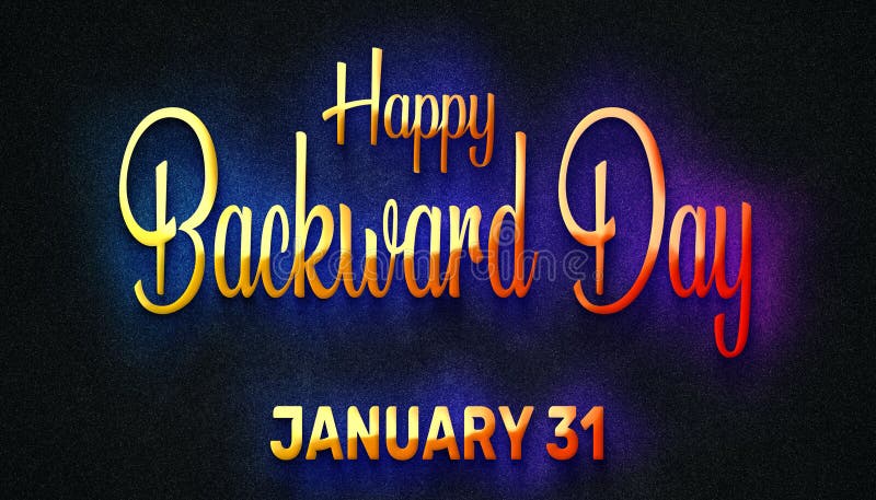Happy Backward Day, January 31. Calendar of January Neon Text Effect ...