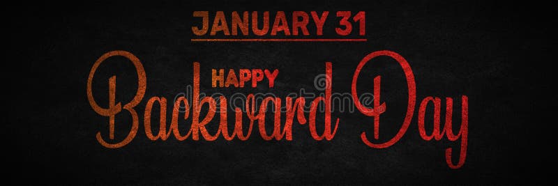 Happy Backward Day, January 31. Calendar of January Retro Text Effect ...