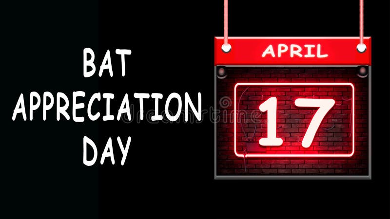 17 April, Bat Appreciation Day. Neon Text Effect on Bricks Background ...