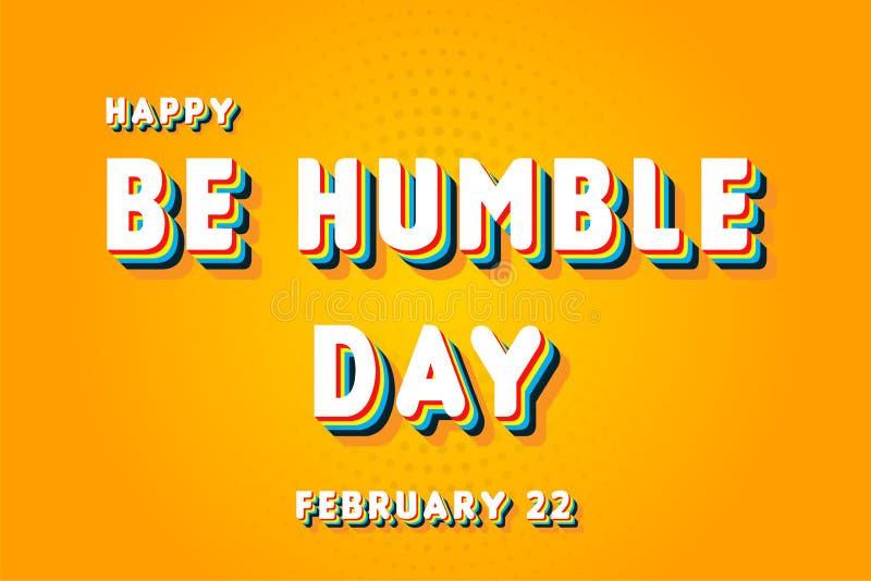 Happy Be Humble Day, February 22. Calendar of February Retro Text ...