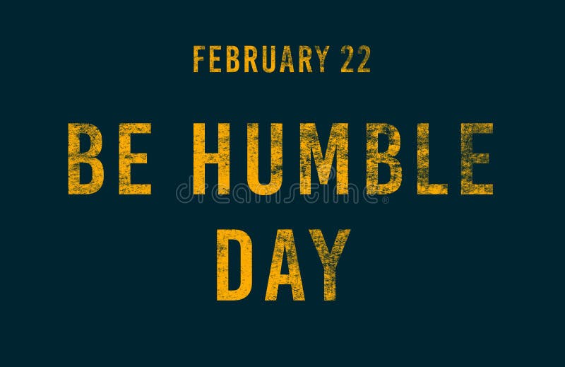 Happy Be Humble Day, February 22. Calendar of February Text Effect ...