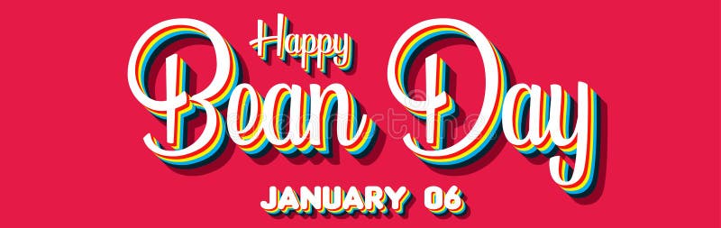 Happy Bean Day, January 06. Calendar of January Retro Text Effect ...