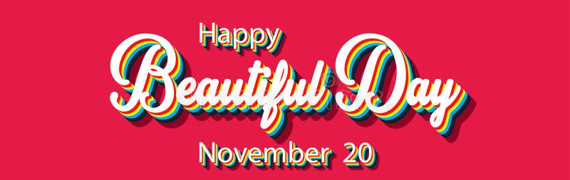 Happy Beautiful Day, November 20. Calendar of November Retro Text ...