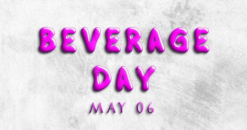 Happy Beverage Day, May 06. Calendar of May Water Text Effect, Design ...