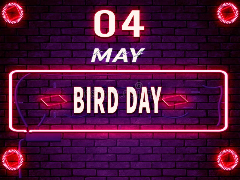 04 May, Bird Day. Neon Text Effect on Bricks Background Stock ...