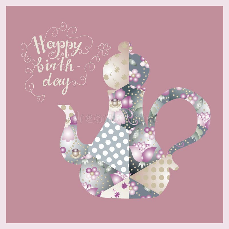 Happy Birthday - Greeting Card with Cute Cartoon Teapot. Patchwork ...