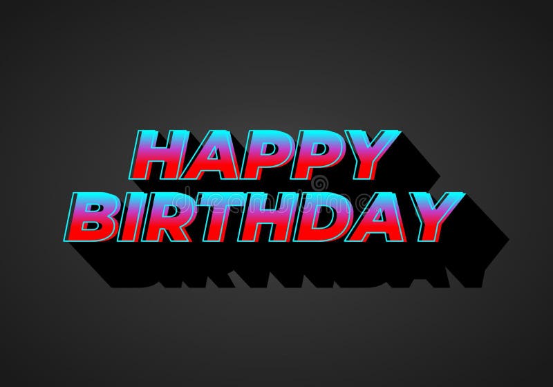 Happy Birthday. Text Effect in 3D Look with Eye Catching Color Stock ...