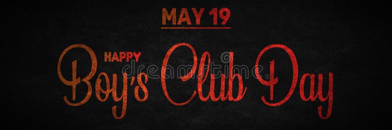 Happy Boyâ€™s Club Day, May 19. Calendar of May Text Effect, Design ...