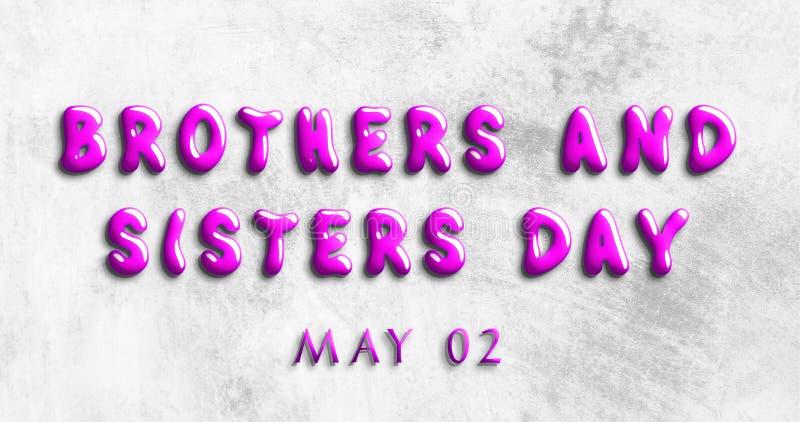 Happy Brothers and Sisters Day, May 02. Calendar of May Water Text ...