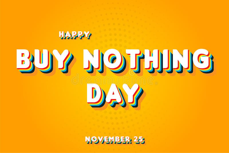 Happy Buy Nothing Day, November 25. Calendar of November Retro Text ...
