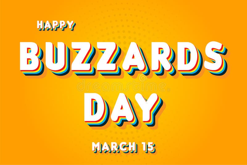 Happy Buzzards Day, March 15. Calendar of March Retro Text Effect ...