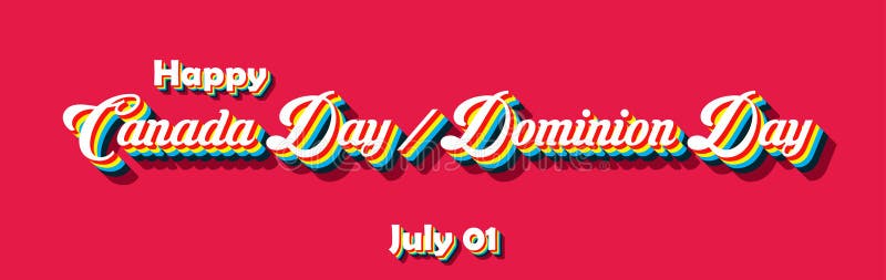 Happy Canada Day, Dominion Day, July 01. Calendar of July Month on ...