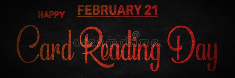 Happy Card Reading Day, February 21. Calendar of February Text Effect ...