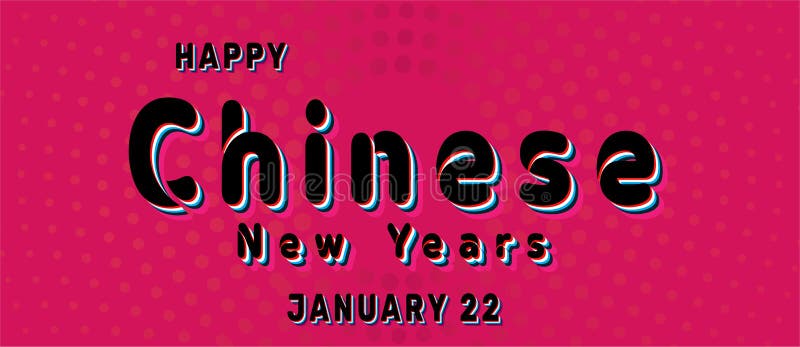 Happy Chinese New Years, January 22. Calendar of January Retro Text ...