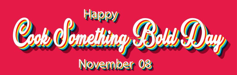 Happy Cook Something Bold Day, November 08. Calendar of November Retro ...