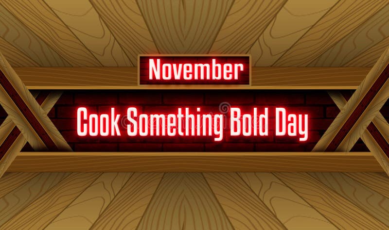 November, Cook Something Bold Day, Neon Text Effect on Bricks ...