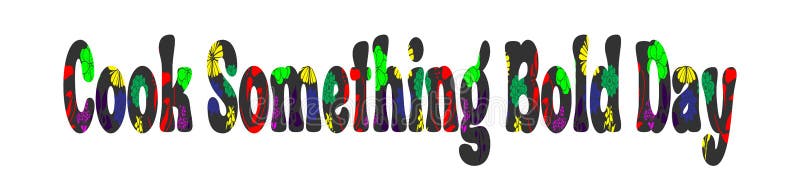 November Holidays, Cook Something Bold Day. Text Effect on White ...