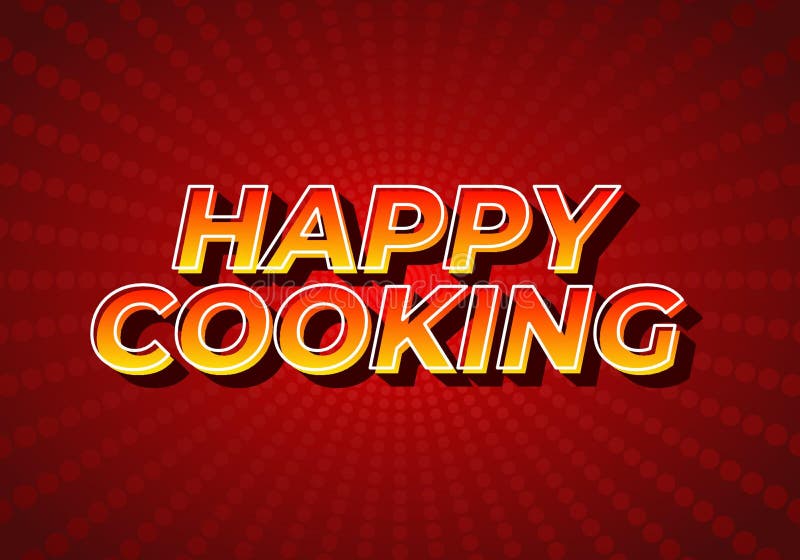 Happy Cooking. Text Effect in 3D Look. Eye Catching Color Stock Vector ...