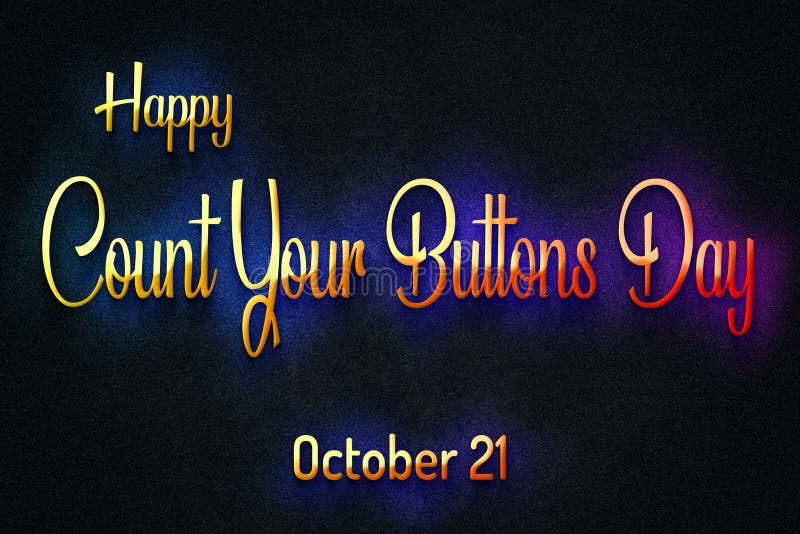 Happy Count Your Buttons Day, October 21, Empty Space for Text, Copy ...