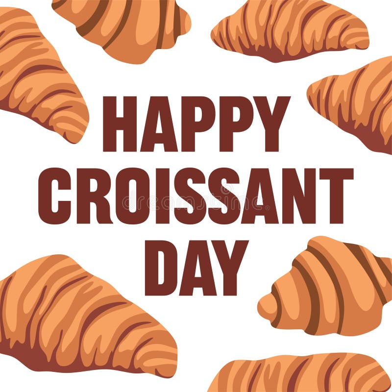 Happy Croissant Day with Delicious Croissants Stock Illustration ...